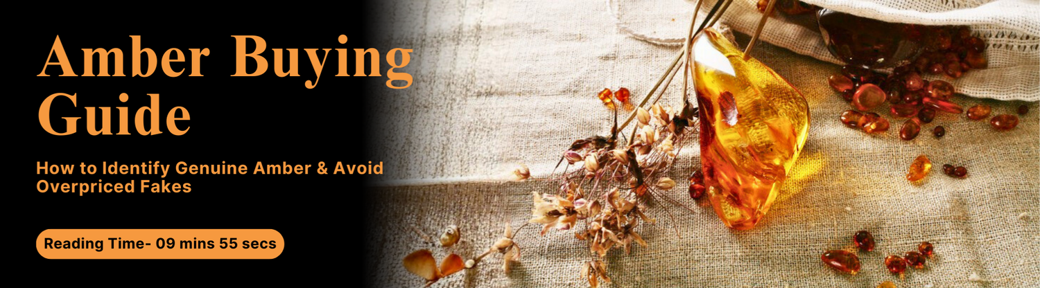 Amber Buying Guide: How to Identify Genuine Amber & Avoid Overpriced F