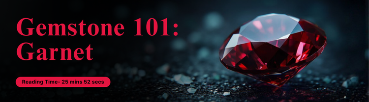 Garnet 101 - History, Meaning, Types, Origin, Properties | Gemstones ...