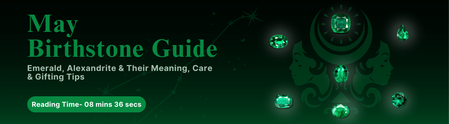 May Birthstone Guide-Emerald, Alexandrite & Their Meaning, Care & Gift ...