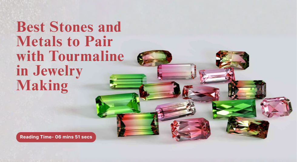 Best Stones and Metals to Pair with Tourmaline in Jewelry Making ...